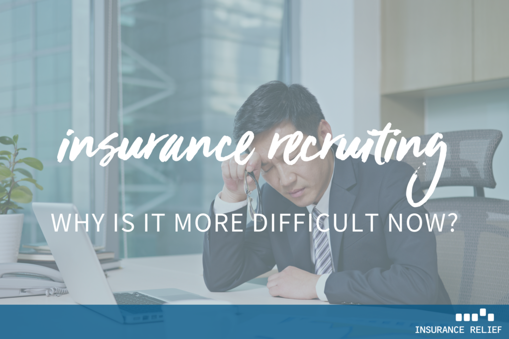 Why Has Recruiting Become More Difficult in Insurance?