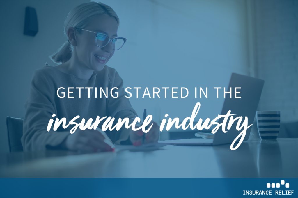 How to Get Your Career Started in the Insurance Industry - Insurance Relief