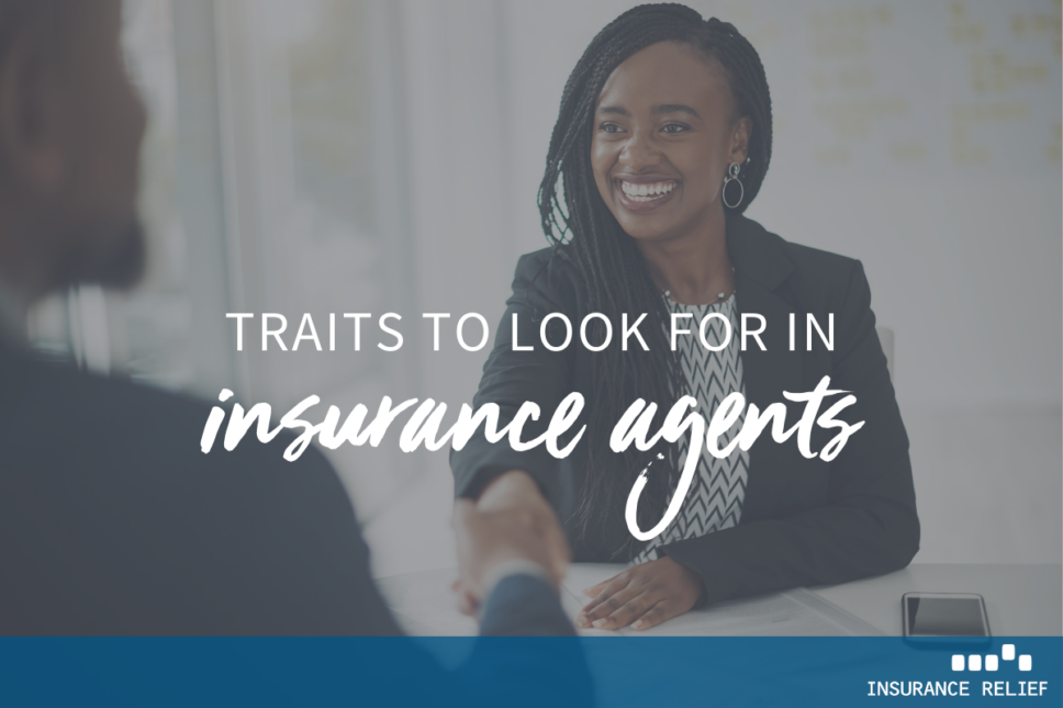 Characteristics to Look for When Hiring Insurance Agents - Insurance Relief