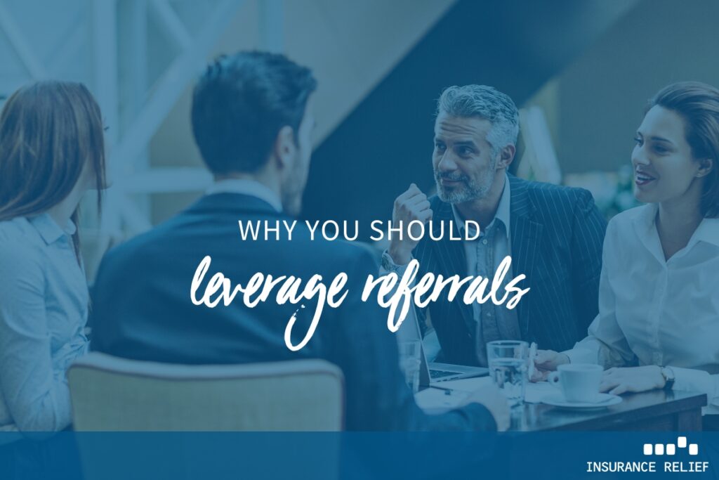Why You Should Be Leveraging Referrals in the Insurance Industry ...