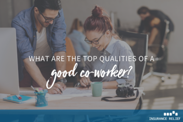 Top Qualities of a Good Co-Worker and Why They Matter - Insurance Relief