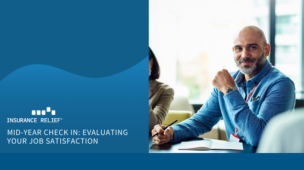 Mid-Year Check-In: Evaluating Your Job Satisfaction | Insurance Relief